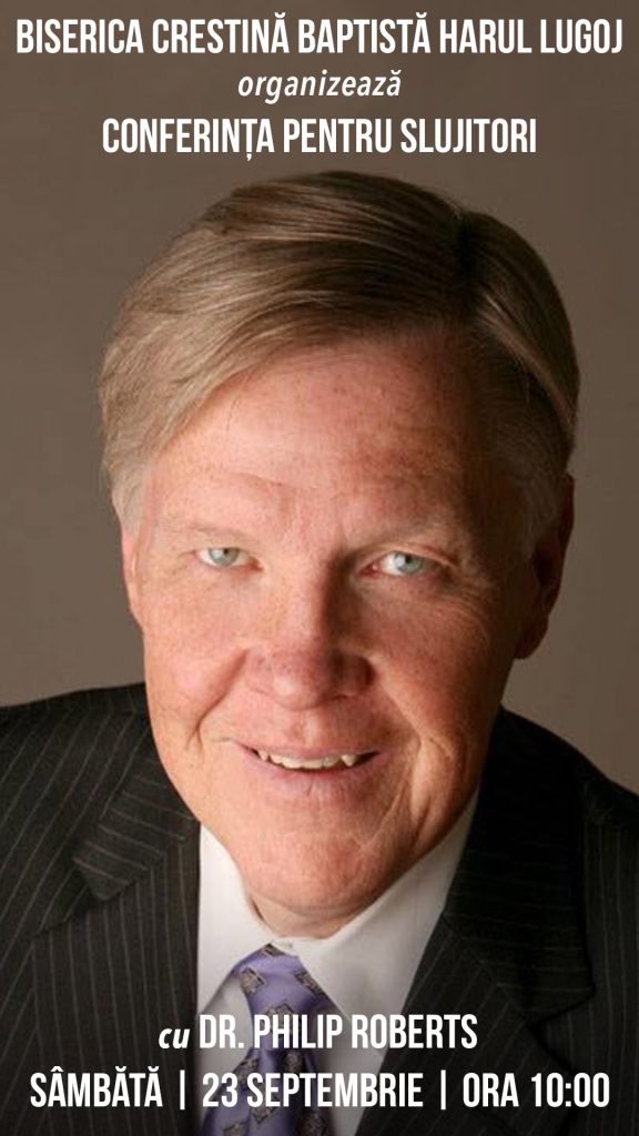 Conferinta pentru slujitori, cu dr. Philip Roberts – Comunitatea ...